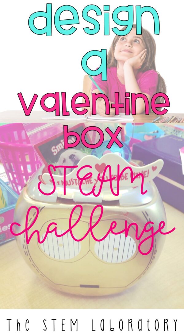 Valentine Box STEAM Challenge - The Stem Laboratory
