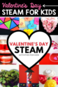 Valentine's Day STEAM for Kids - The Stem Laboratory